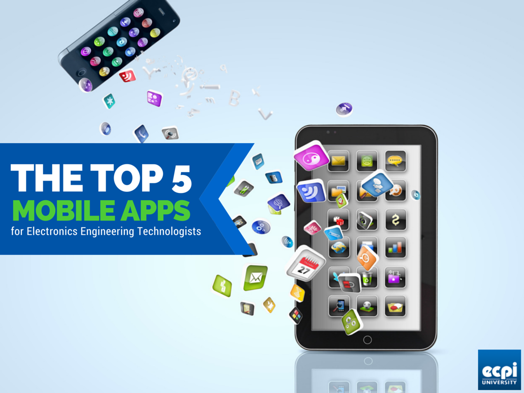 The Top 5 Mobile Apps for Electronics Engineering Technologists The Top 5 Mobile Apps for Electronics Engineering Technologists